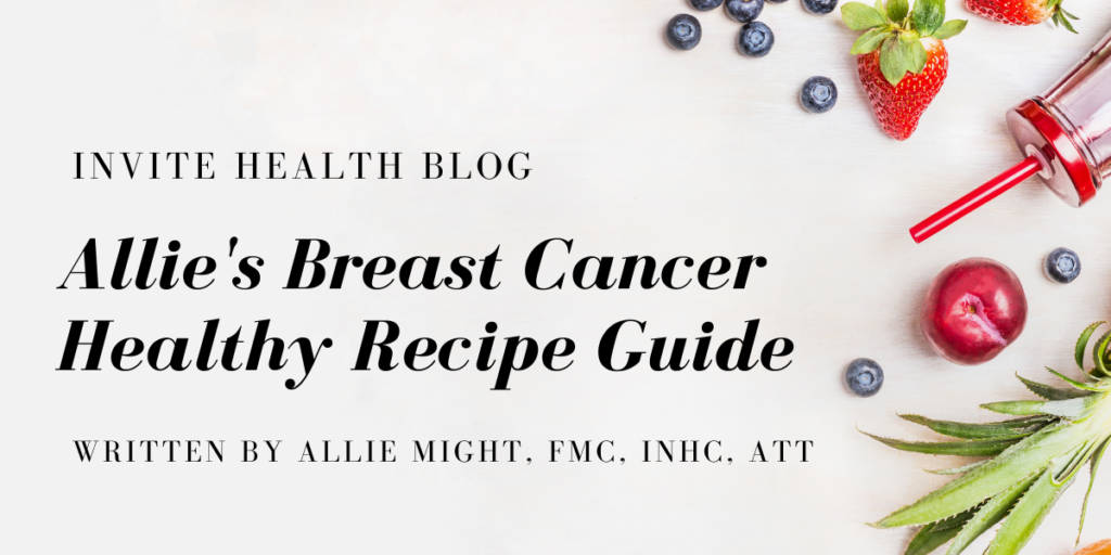 Allie's Breast Cancer Healthy Recipe Guide - InVite® Health Blog